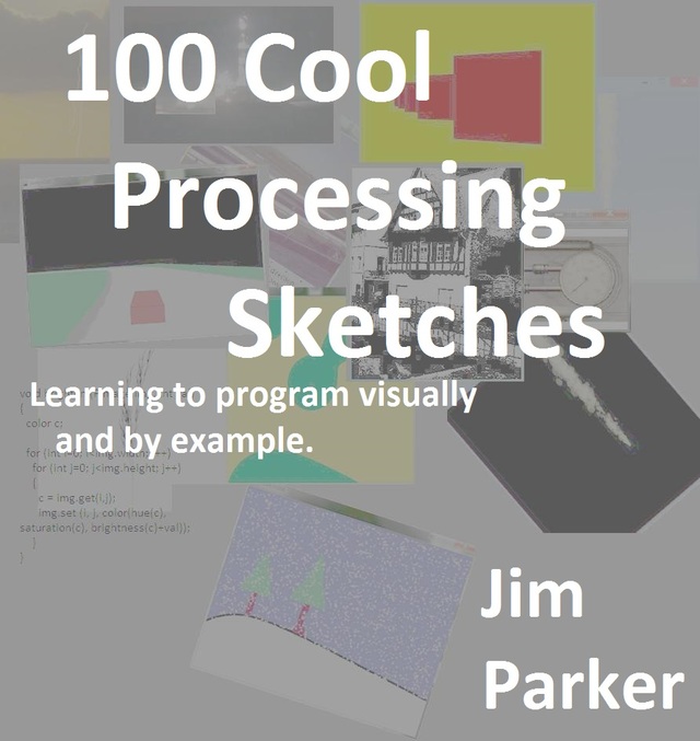 100 Cool Processing… by Jim Parker [Leanpub PDF/iPad/Kindle]