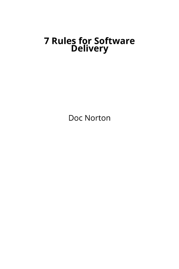 7 Rules for Software… by Doc Norton [Leanpub PDF/iPad/Kindle]