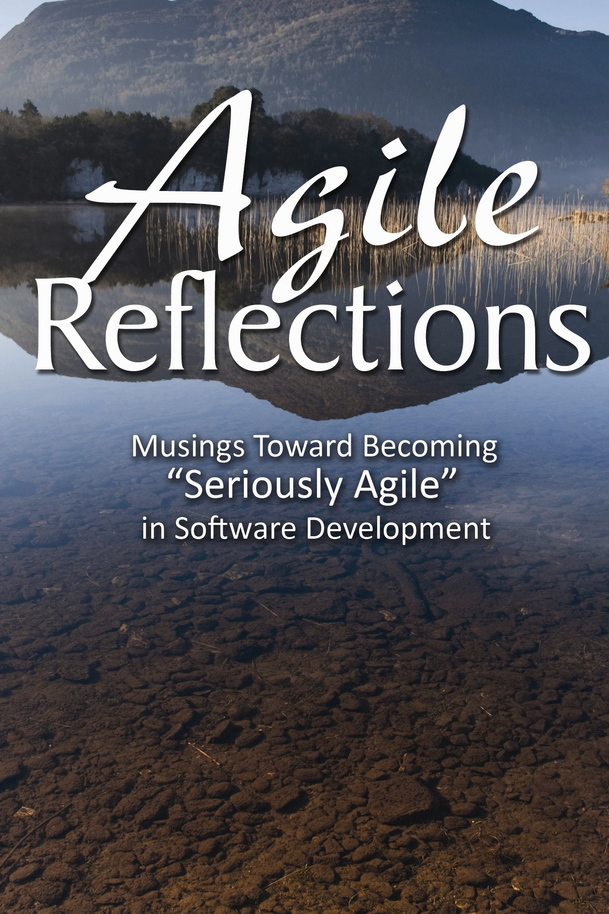 Agile Reflections by Robert Galen [Leanpub PDF/iPad/Kindle]
