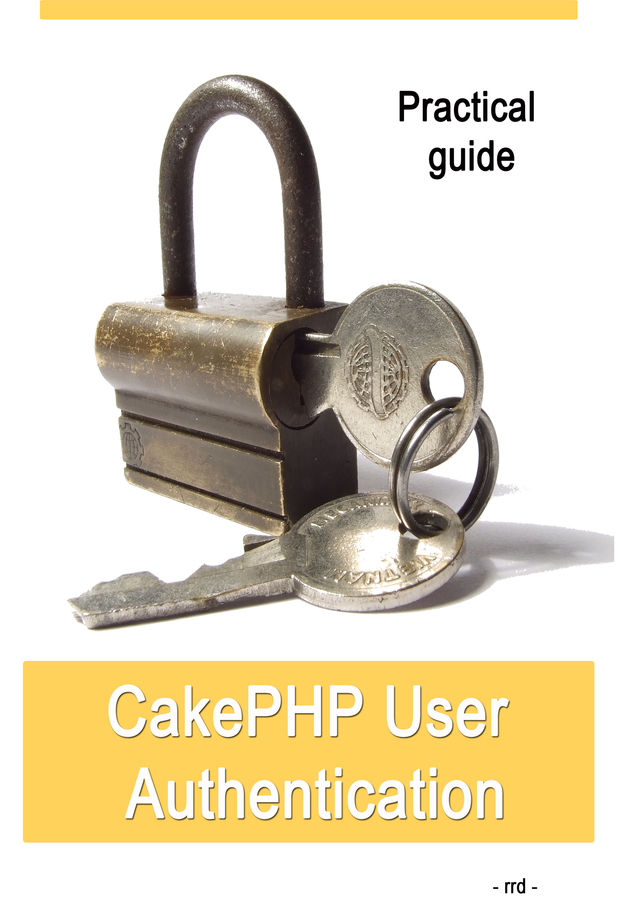 CakePHP User Authentication by rrd [Leanpub PDF/iPad/Kindle]
