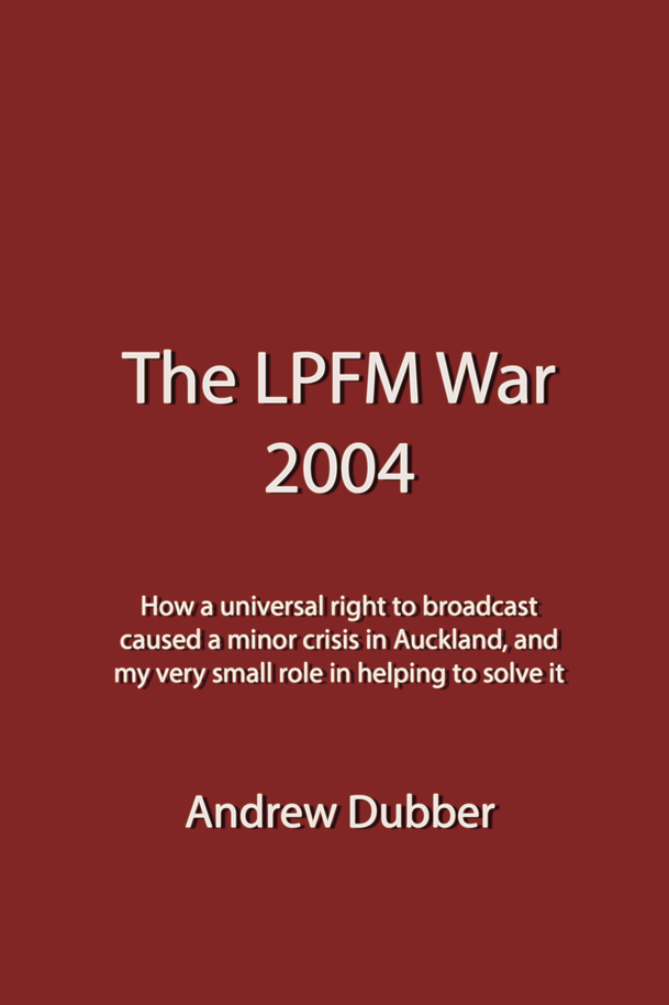 The LPFM War 2004 by Andrew Dubber [Leanpub PDF/iPad/Kindle]