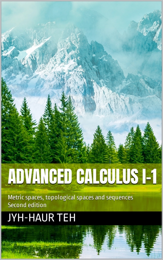 Advanced calculus I-1 by Jyh Haur Teh [Leanpub PDF/iPad/Kindle]