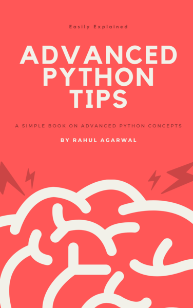 Advanced Python Tips by Rahul Agarwal [Leanpub PDF/iPad/Kindle]
