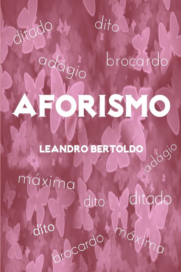 Aforismo por Leandro Bertoldo [Leanpub PDF/iPad/Kindle]