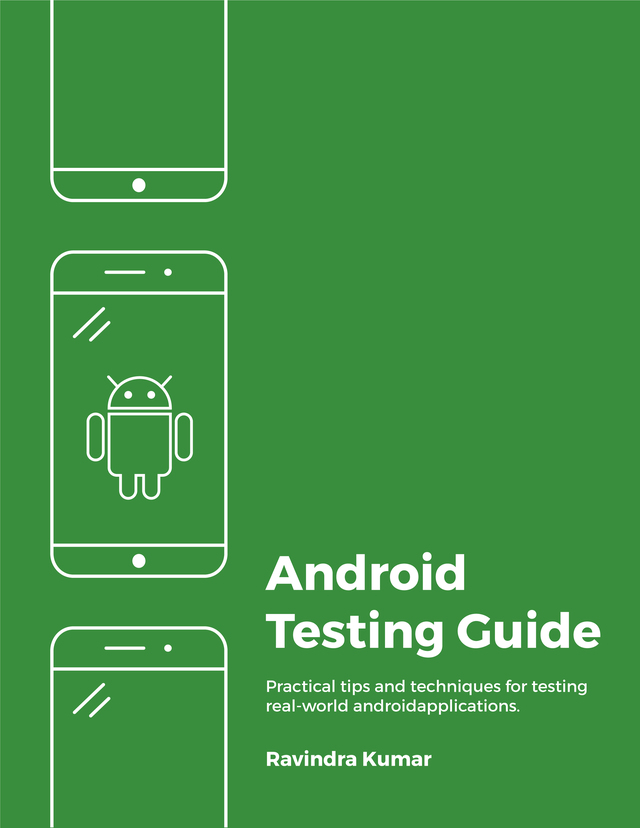 Android Testing Guide by Ravindra Kumar [Leanpub PDF/iPad/Kindle]