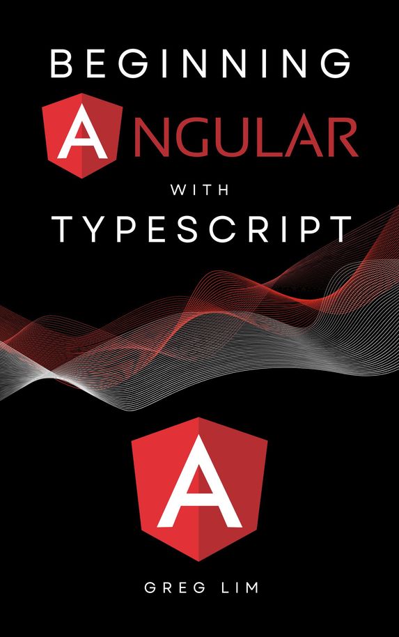 Beginning Angular with… by Greg Lim [Leanpub PDF/iPad/Kindle]