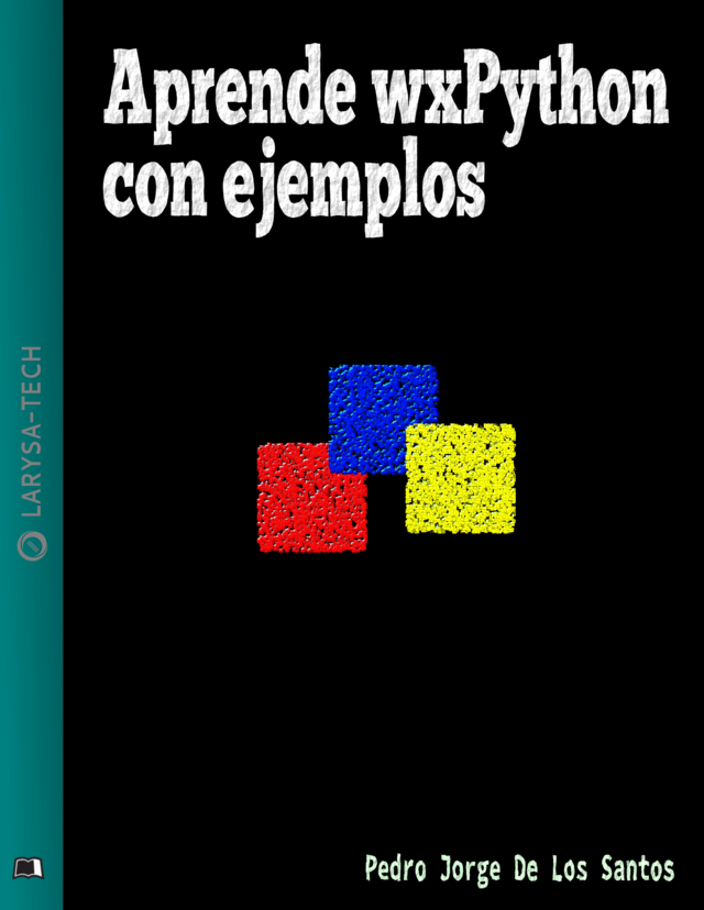 Aprende wxPython con… por P.J. De Los Santos [PDF/iPad/Kindle]