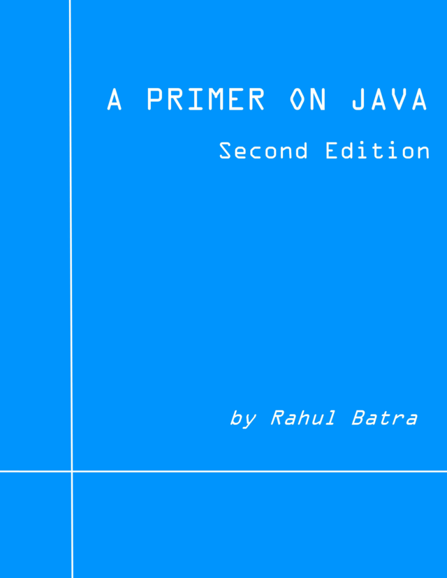 A Primer on Java by Rahul Batra [Leanpub PDF/iPad/Kindle]