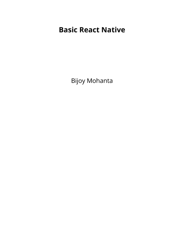 Basic React Native by Bijoy Mohanta [Leanpub PDF/iPad/Kindle]