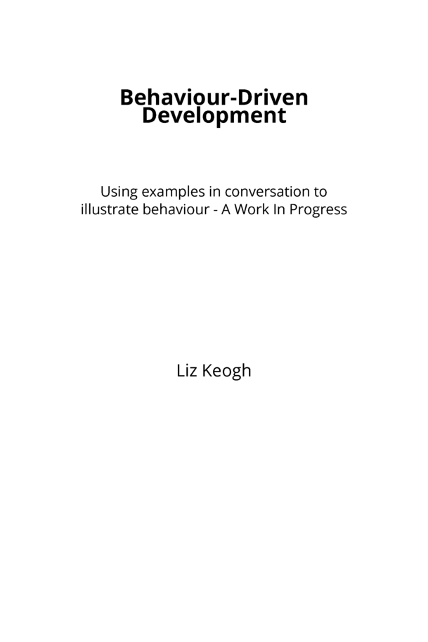 Behaviour-Driven… by Liz Keogh [Leanpub PDF/iPad/Kindle]