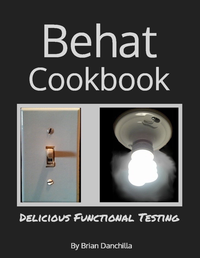 Behat Cookbook by Brian Danchilla [Leanpub PDF/iPad/Kindle]