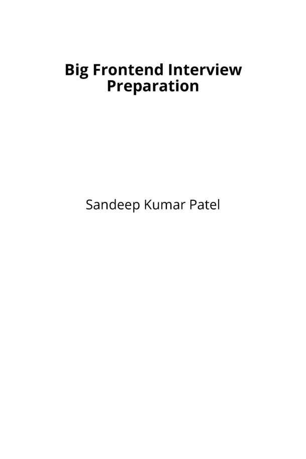 Big Frontend Interview… by Sandeep Kumar Patel [PDF/iPad/Kindle]