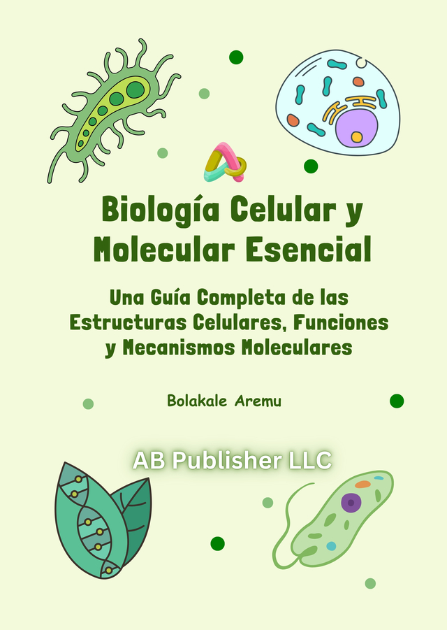 Biología Celular y Molecular… by Bolakale Aremu [PDF/iPad/Kindle]