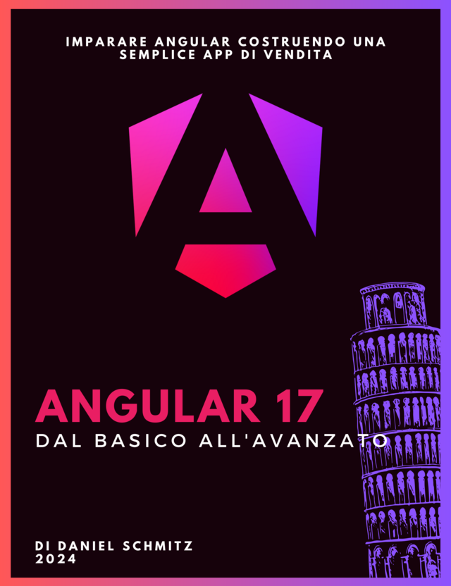 Angular 17 dal basico… di Daniel Schmitz [PDF/iPad/Kindle]