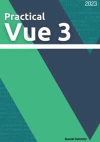 Pratical Vue 3 by Daniel Schmitz [Leanpub PDF/iPad/Kindle]