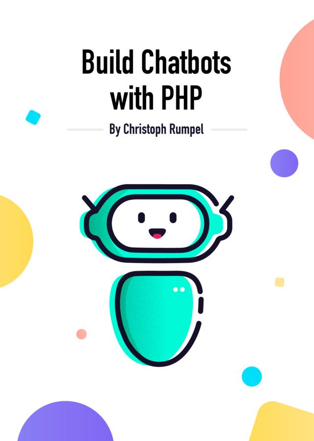 Build Chatbots with… by Christoph Rumpel [PDF/iPad/Kindle]