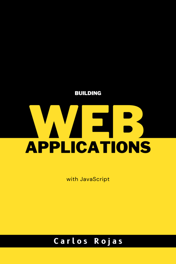 Building Web… by Carlos A. Rojas [Leanpub PDF/iPad/Kindle]