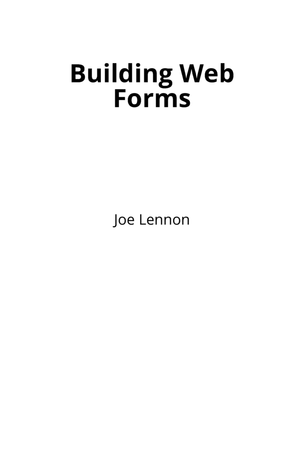 Building Web Forms by Joe Lennon [Leanpub PDF/iPad/Kindle]