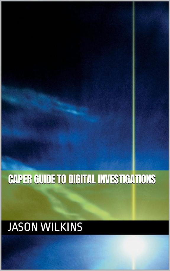 CAPER Guide to Digital… by Jason Wilkins [PDF/iPad/Kindle]