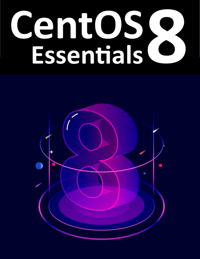 CentOS 8 Essentials by Neil Smyth [Leanpub PDF/iPad/Kindle]