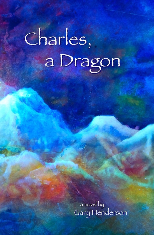 Charles, A Dragon by Gary Henderson [Leanpub PDF/iPad/Kindle]