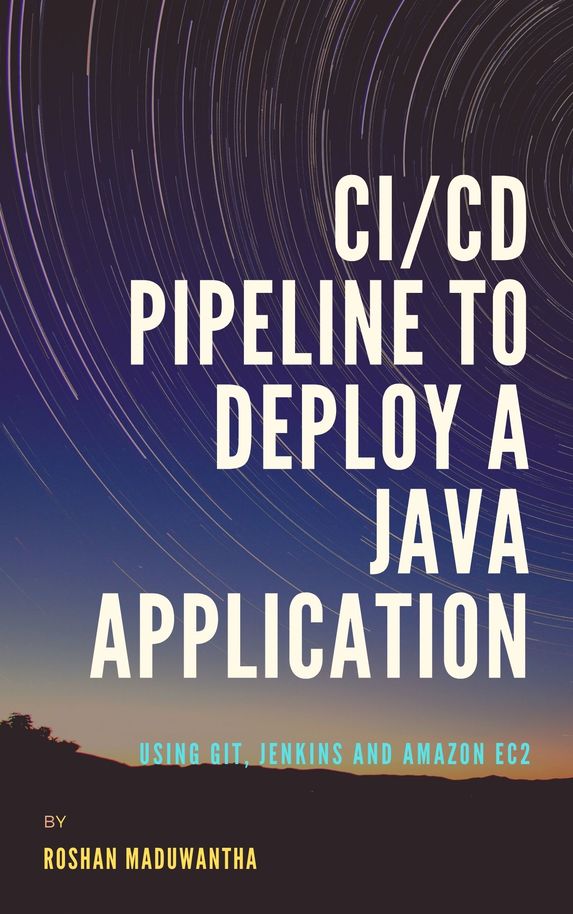 CI/CD Pipeline to deploy a Java… by Roshan [PDF/iPad/Kindle]