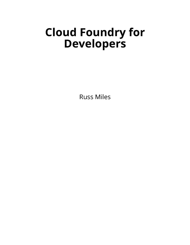 Cloud Foundry for… by Russ Miles [Leanpub PDF/iPad/Kindle]