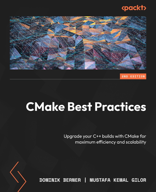 CMake Best Practices… by Packt Publishing Ltd [PDF/iPad/Kindle]