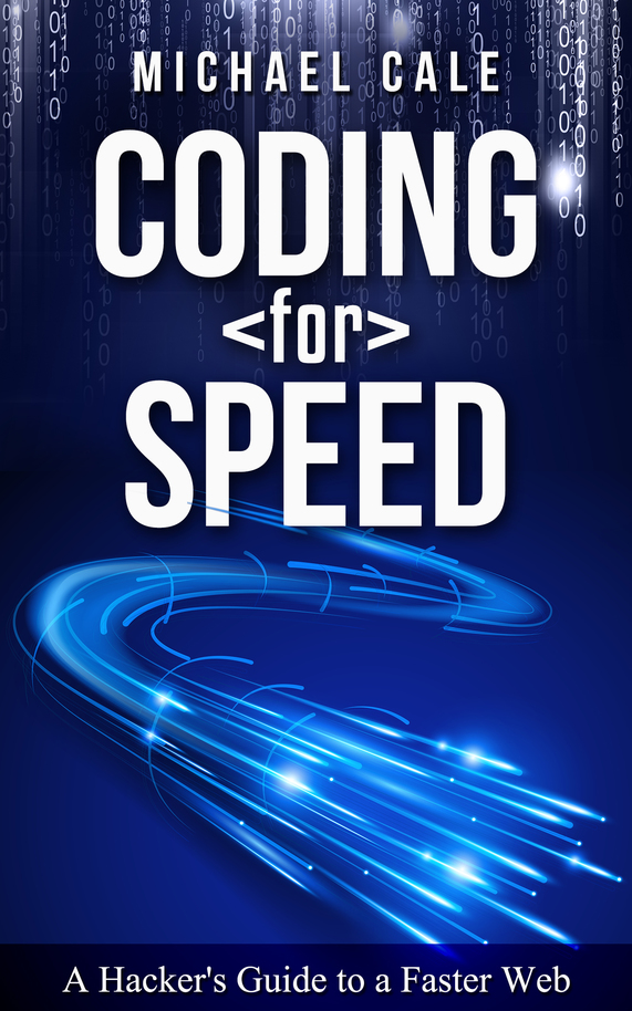 Coding For Speed by Michael Cale [Leanpub PDF/iPad/Kindle]