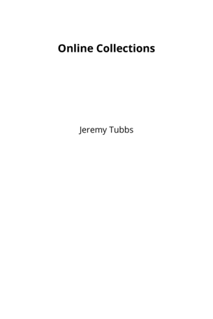 Online Collections by Jeremy Tubbs [Leanpub PDF/iPad/Kindle]
