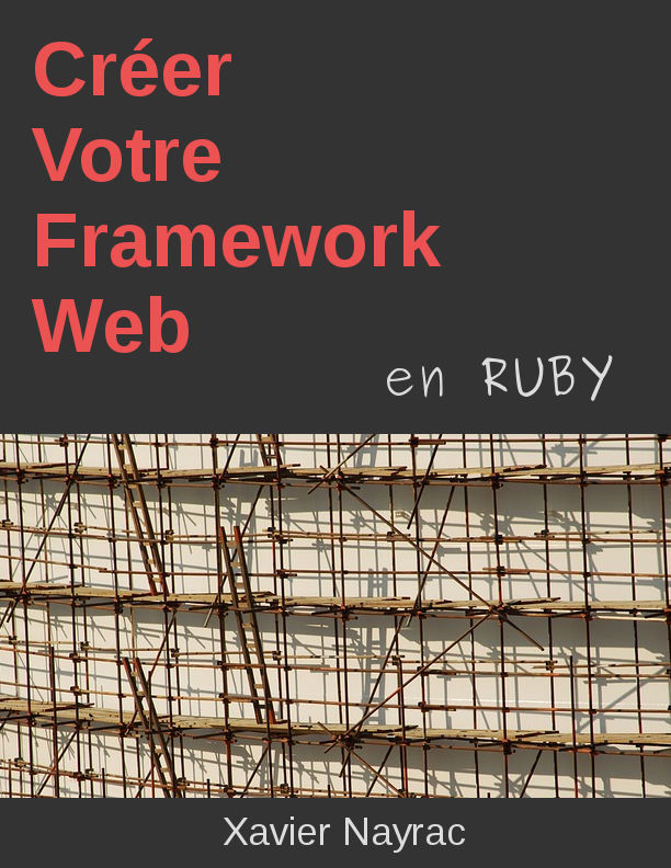 Créer votre framework web en Ruby [Leanpub PDF/iPad/Kindle]
