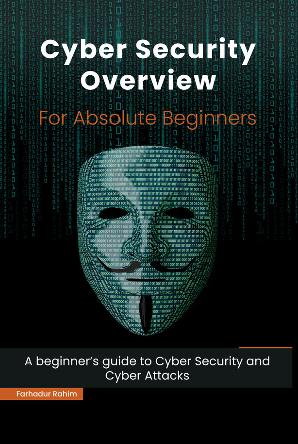 Cyber Security Overview for… by Farhadur Rahim [PDF/iPad/Kindle]