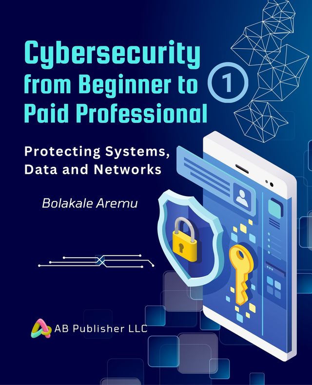 Cybersecurity from Beginner… by Bolakale Aremu [PDF/iPad/Kindle]