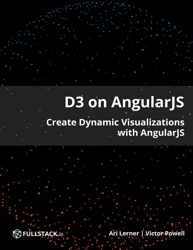 D3 on AngularJS by Ari Lerner et al. [Leanpub PDF/iPad/Kindle]