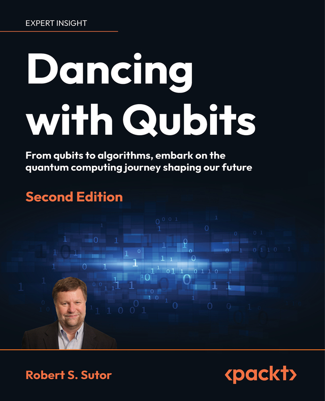 Dancing with Qubits… by Packt Publishing Ltd [PDF/iPad/Kindle]