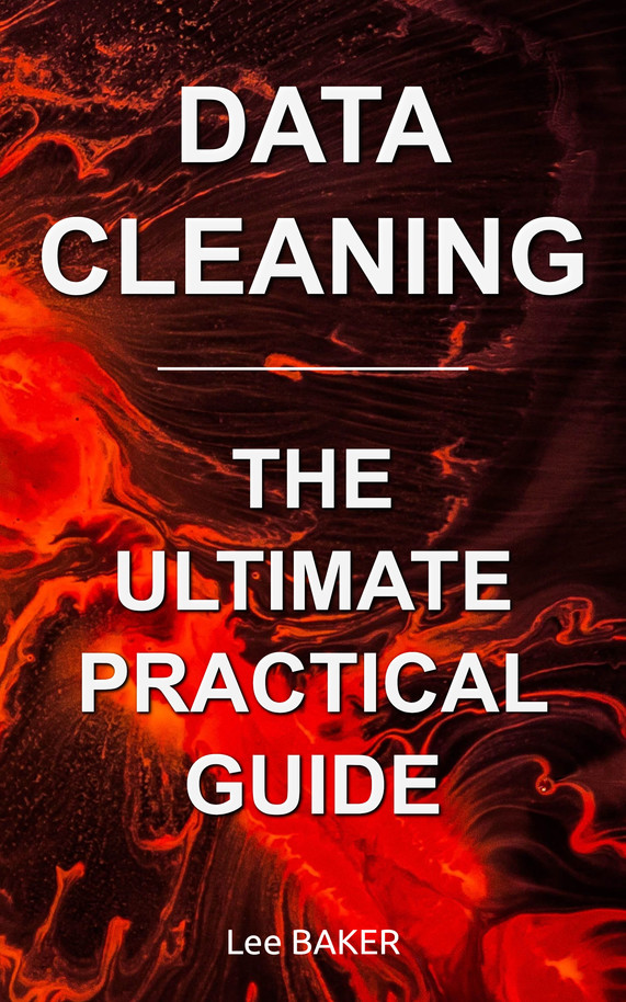Data Cleaning: The Ultimate… by Lee Baker [PDF/iPad/Kindle]