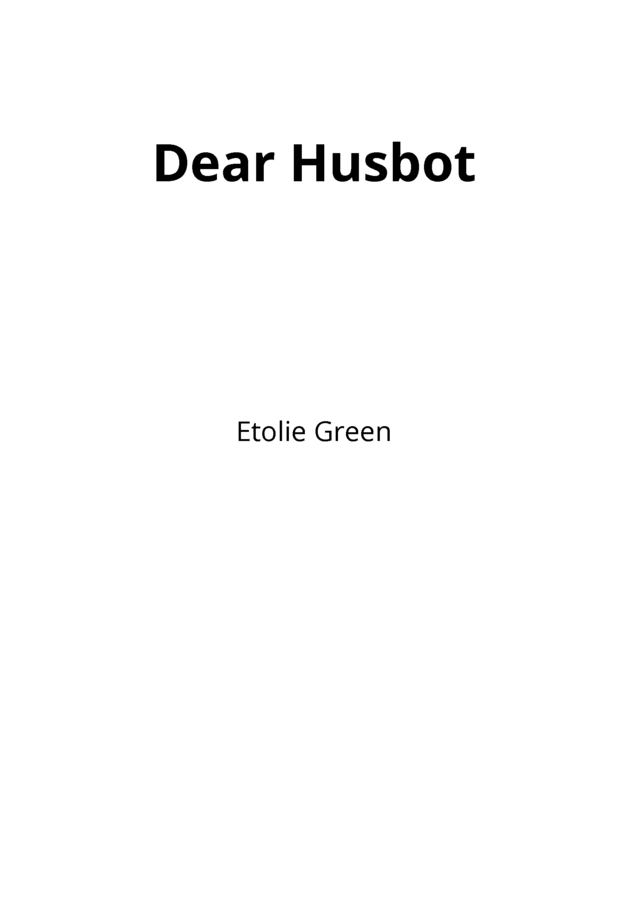 Dear Husbot by Etolie Green [Leanpub PDF/iPad/Kindle]