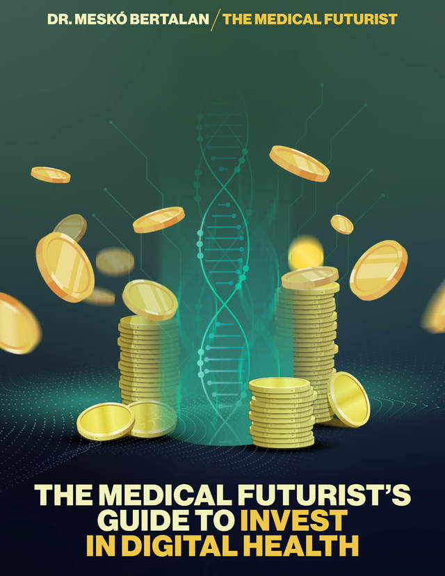 Invest In Digital Health… by Dr. Bertalan Mesko [PDF/iPad/Kindle]