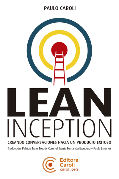 Lean Inception by Paulo Caroli et al. [Leanpub PDF/iPad/Kindle]