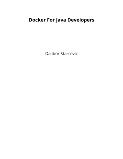Docker For Java… by Dalibor Starcevic [Leanpub PDF/iPad/Kindle]