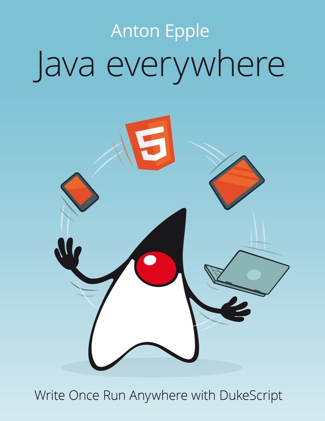 Java everywhere by Anton Epple [Leanpub PDF/iPad/Kindle]