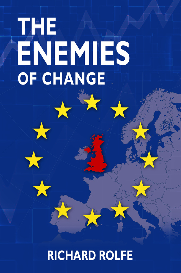 The Enemies of Change! by RICHARD ROLFE [Leanpub PDF/iPad/Kindle]