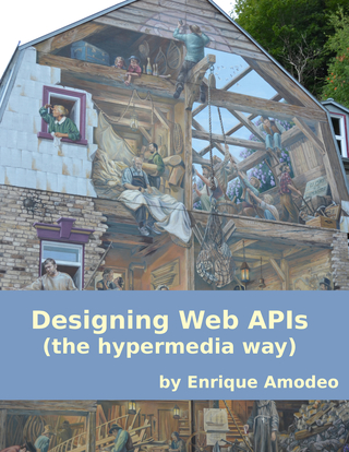 Designing Web APIs by Enrique Amodeo [Leanpub PDF/iPad/Kindle]