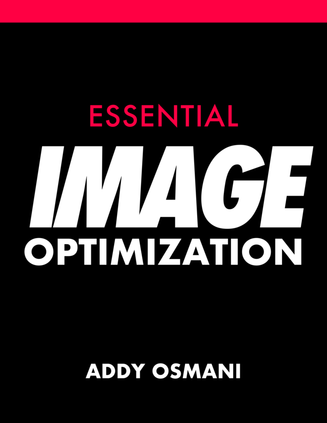 Essential Image… by Addy Osmani [Leanpub PDF/iPad/Kindle]
