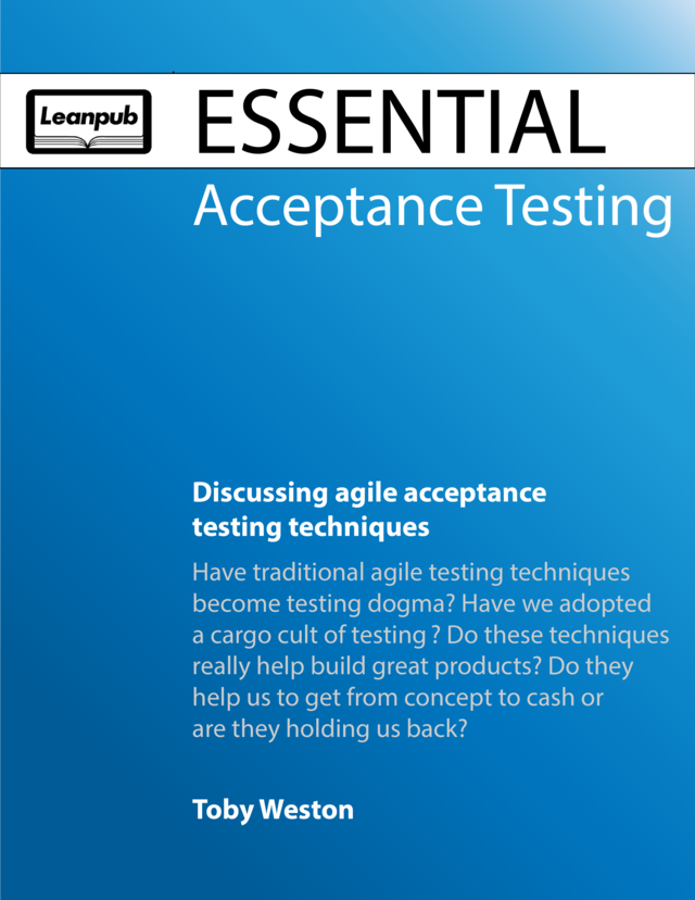 Essential Acceptance… by Toby Weston [Leanpub PDF/iPad/Kindle]
