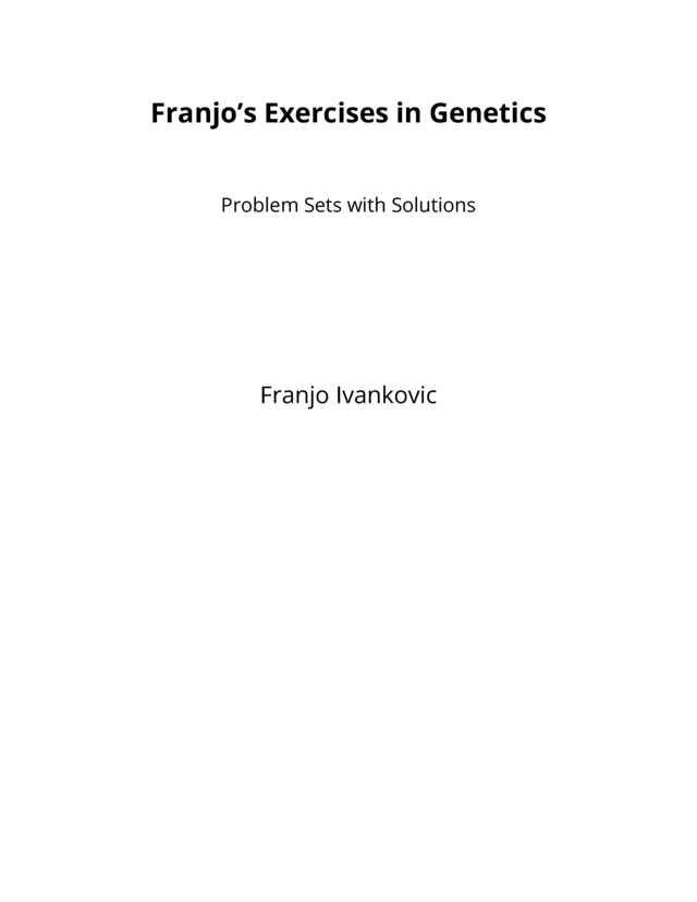Franjo's Exercises in Genetics [Leanpub PDF/iPad/Kindle]