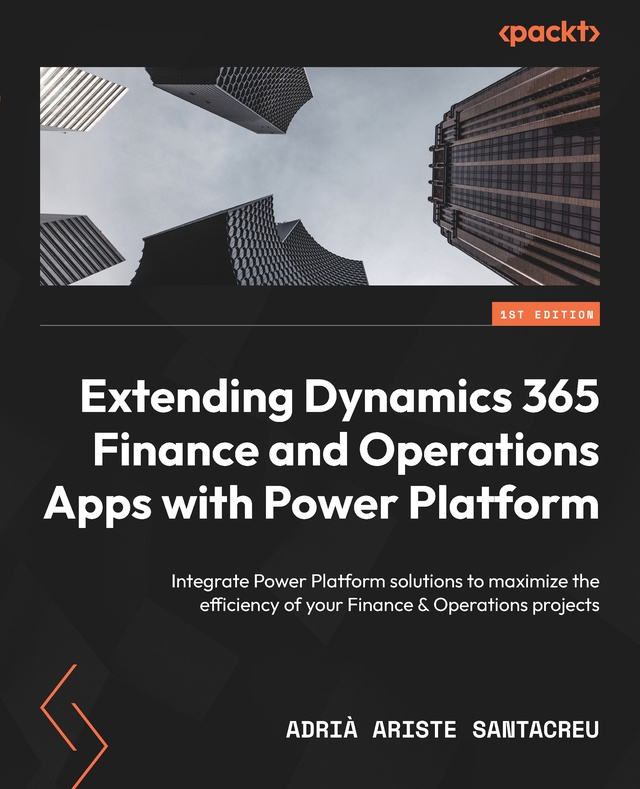 Extending Dynamics 365… by Packt Publishing Ltd [PDF/iPad/Kindle]