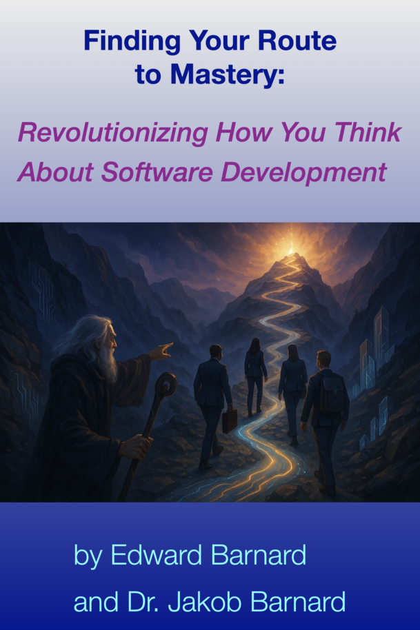 Finding Your Route to Mastery… by Edward Barnard and Dr. Jakob Barnard ...