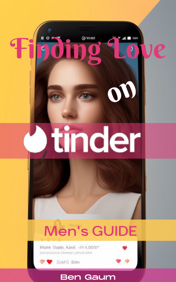 Finding Love on Tinder by Ben Gaum [Leanpub PDF/iPad/Kindle]