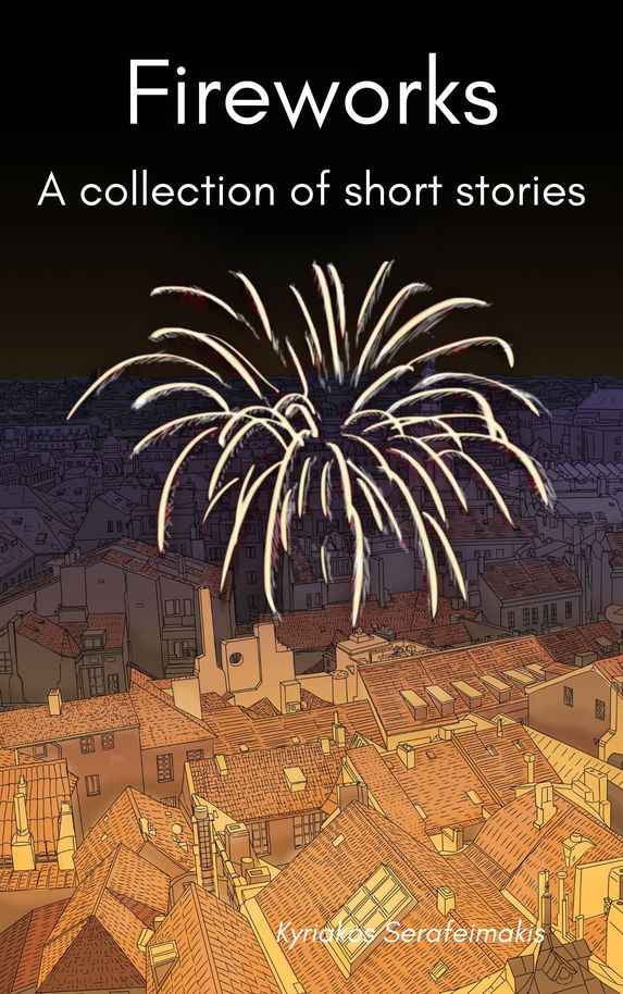 Fireworks by Kyriakos Serafeimakis [Leanpub PDF/iPad/Kindle]